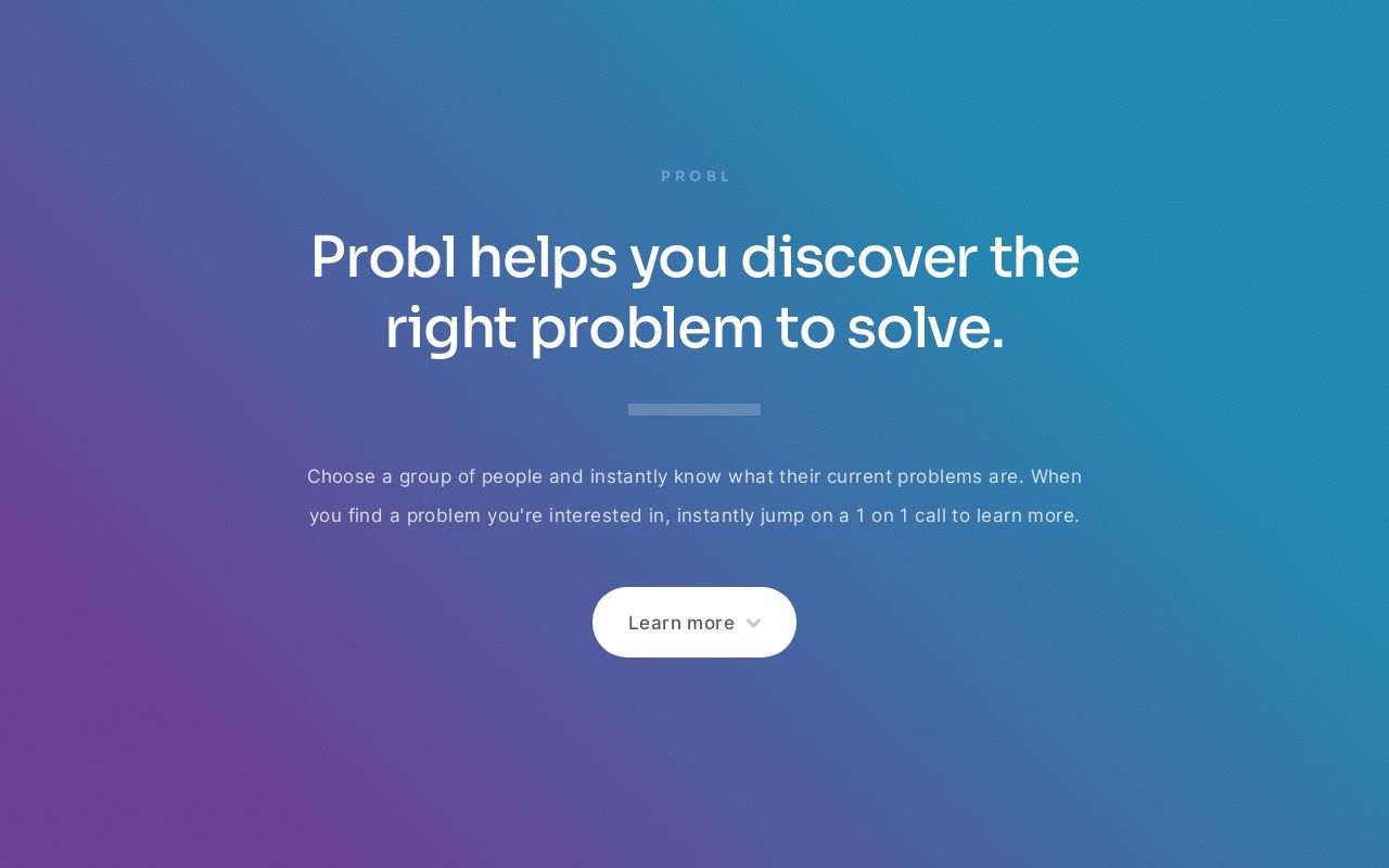 Probl | Discover the right problem to solve and start your startup today.
